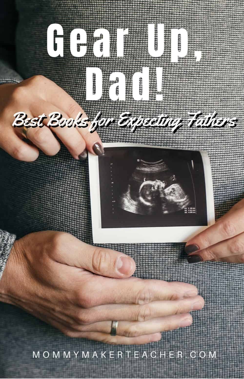39 Best Pregnancy Books For Dads And Expectant Fathers - Mommy Maker ...