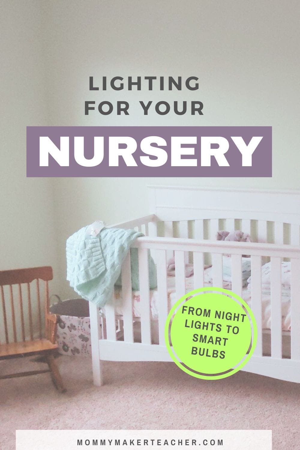 How To Choose The Best Light Bulb For Your Nursery - Mommy Maker Teacher